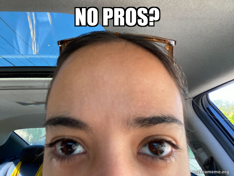 NO PROS? Meme Generator