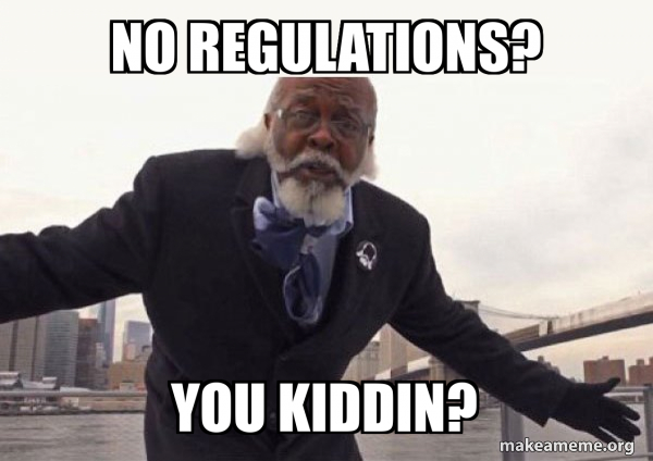 No regulations? You kiddin? - Too Damn Low (Jimmy Mcmillan) Meme Generator
