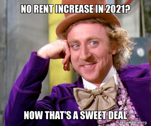 No rent increase in 2021? Now that's a sweet deal - Willy Wonka Sarcasm ...