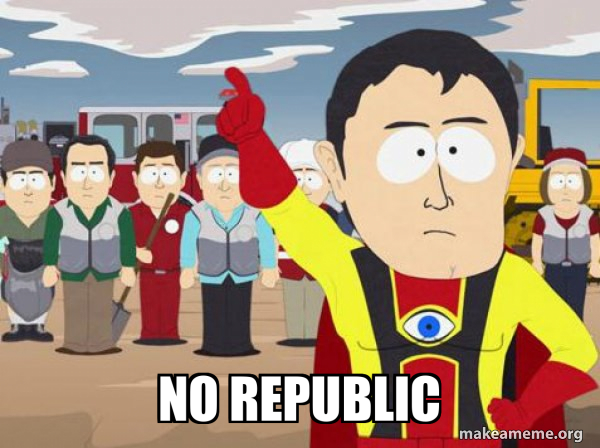 no republic - Captain Hindsight Meme Generator