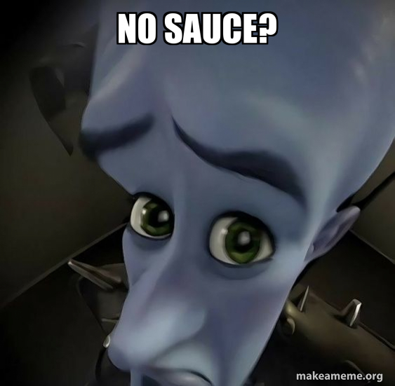 No Sauce? Meme Generator