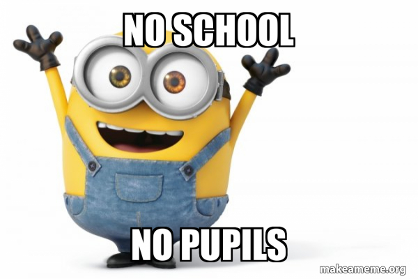 No school No pupils - Happy Minion Meme Generator