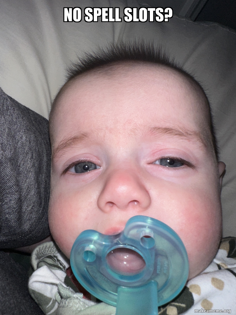 NO SPELL SLOTS? Meme Generator