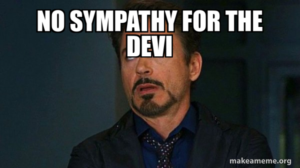 No sympathy for the devi - Tony Stark Eye Roll Meme Generator