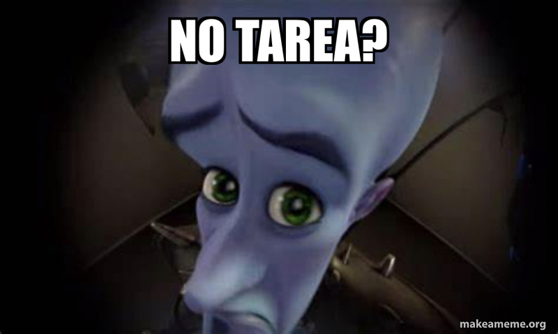 No tarea? Meme Generator