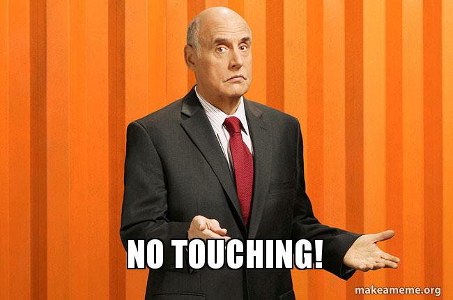 NO TOUCHING! - No Touching Bluth Trump Davis Meme Generator