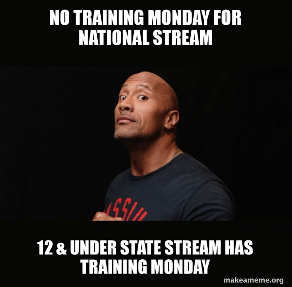 No training Monday for National Stream 12 & under State Stream HAS ...