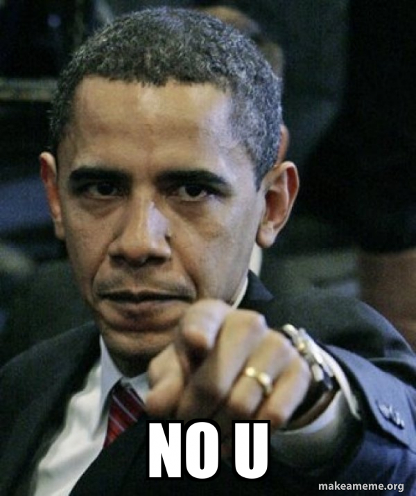 No U - Angry Obama Meme Generator