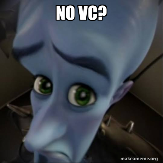 No Vc? Meme Generator