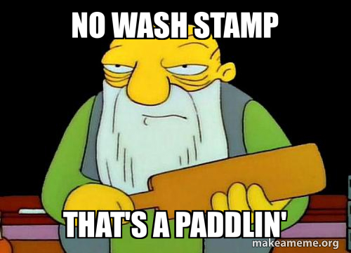 no wash stamp that's a paddlin' Meme Generator