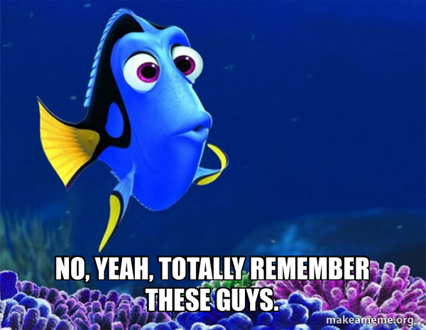 No, yeah, totally remember these guys. - Dory from Nemo (5 second ...