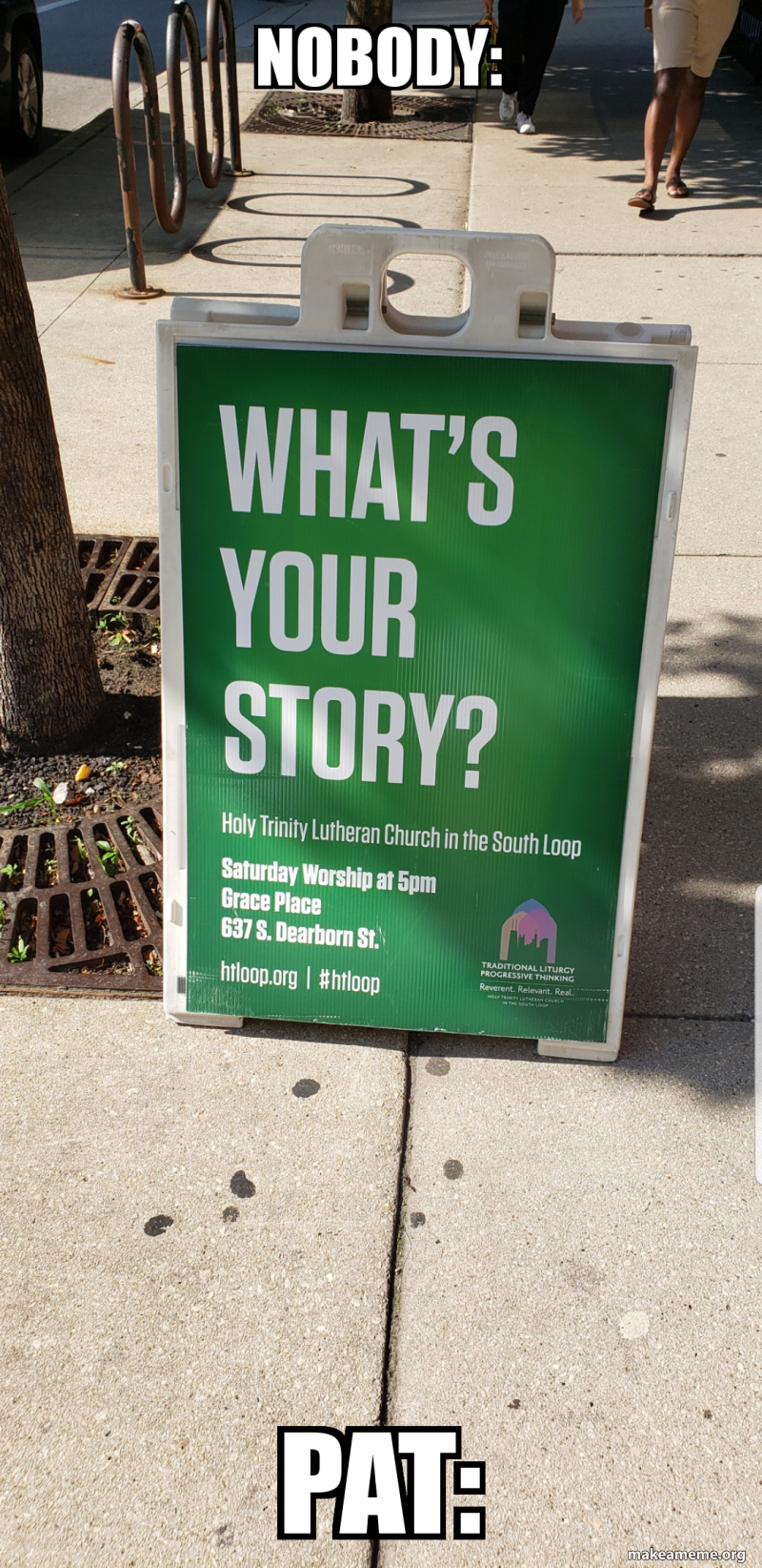 Nobody: Pat: Meme Generator