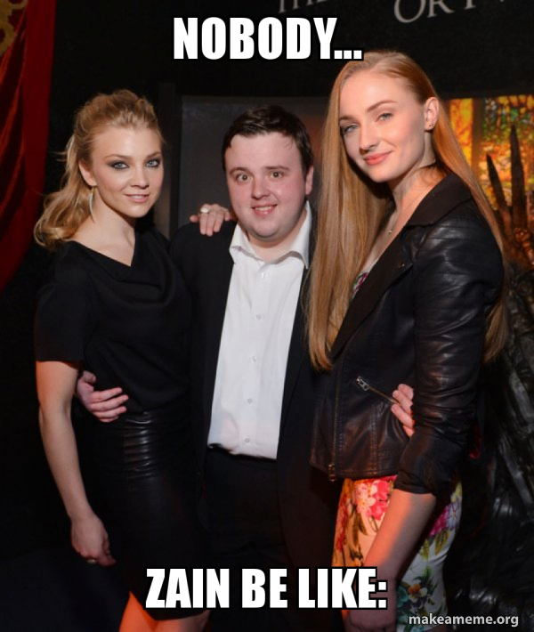 Nobody... Zain be like: - Good Luck John Meme Generator