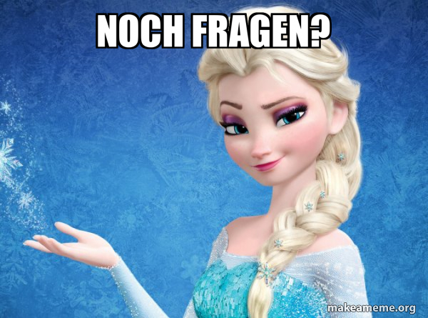 NOCH FRAGEN? - Elsa from Frozen Meme Generator