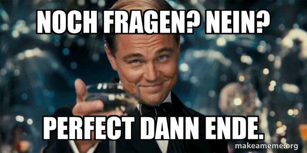 Noch Fragen? Nein? Perfect dann Ende. - Great Gatsby Reaction ...