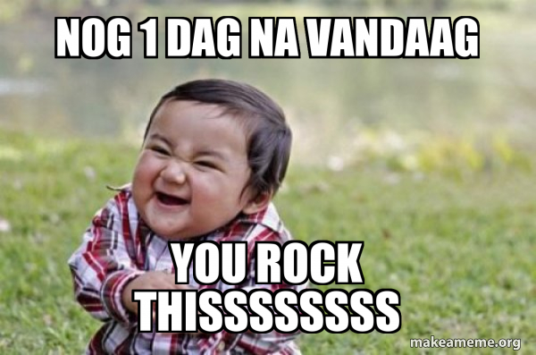 Wacht Nog Een Dag Meme