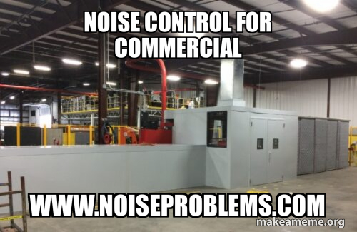 noise control for commercial www.noiseproblems.com Meme Generator