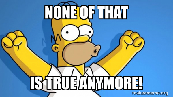 None of that is true anymore! - Happy Homer Meme Generator
