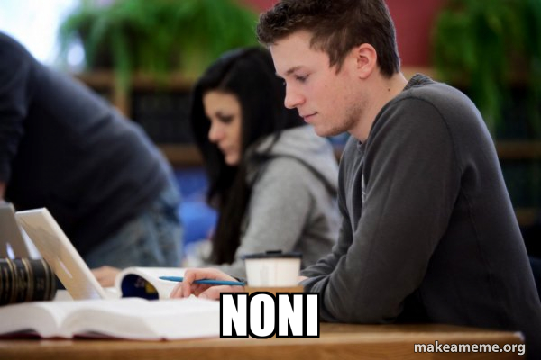 noni - Conscientious College Senior Meme Generator