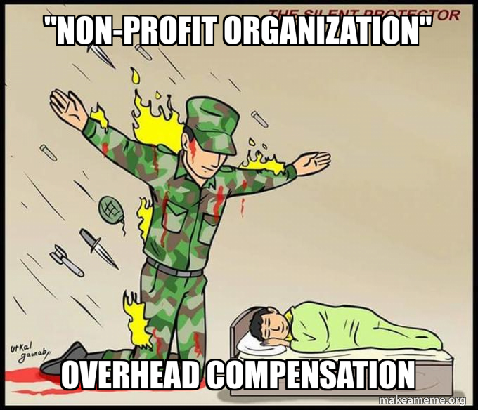 "Non-Profit Organization" Overhead Compensation Meme Generator