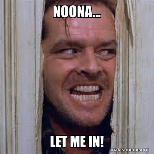 Noona... let me in! Meme Generator