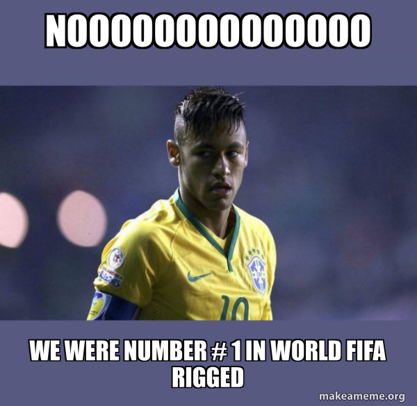 NOOOOOOOOOOOOOO WE WERE NUMBER # 1 IN WORLD FIFA RIGGED - Neymar da ...