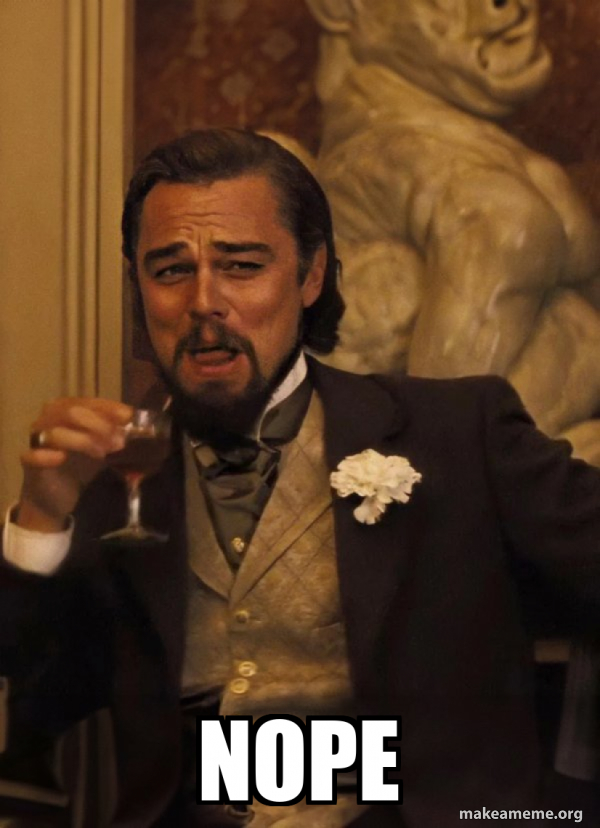 Nope - Leonardo DiCaprio Laughing Django Meme Generator