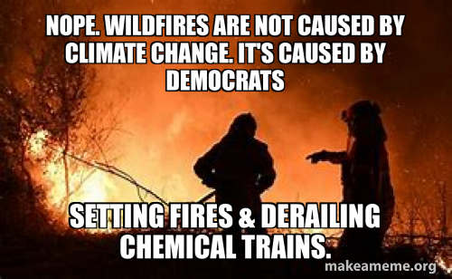 nope. wildfires are not caused by climate change. it's caused by ...
