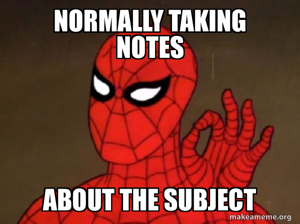 normally taking notes about the subject - Spiderman - Care factor Zero ...