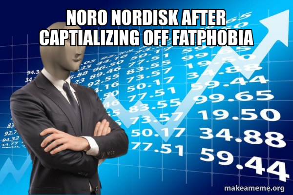 Noro Nordisk after captializing off fatphobia - Stonks Only Go Up Meme ...
