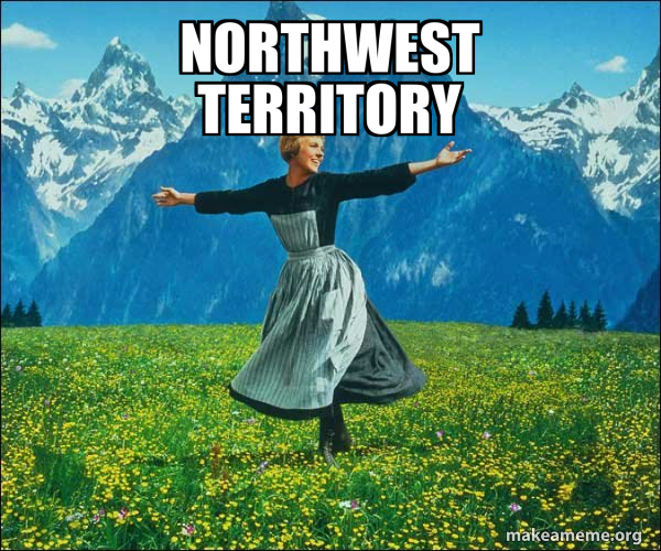 northwest territory - Sound of Music Meme Generator