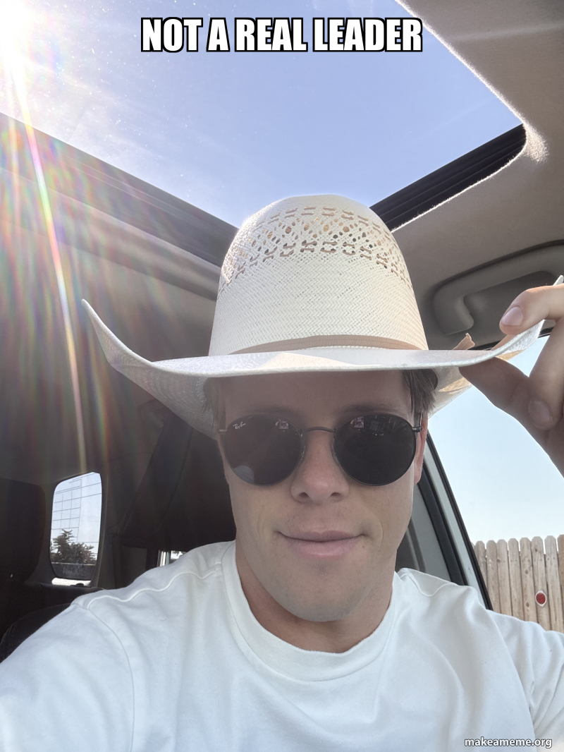 NOT A REAL LEADER Meme Generator