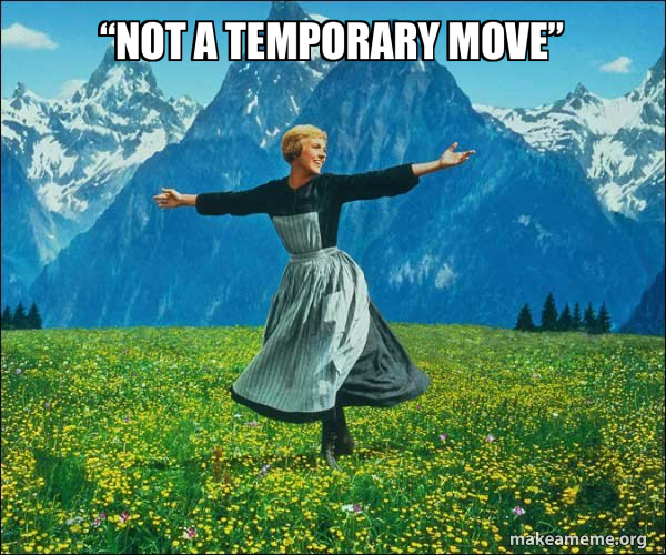 “Not a temporary move” - Sound of Music Meme Generator