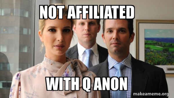 not affiliated with q anon - The Trump Kids Eric, Donald Jr and Ivanka ...