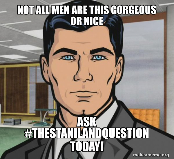 Not all men are this gorgeous or nice Ask #TheStanilandQuestion today ...