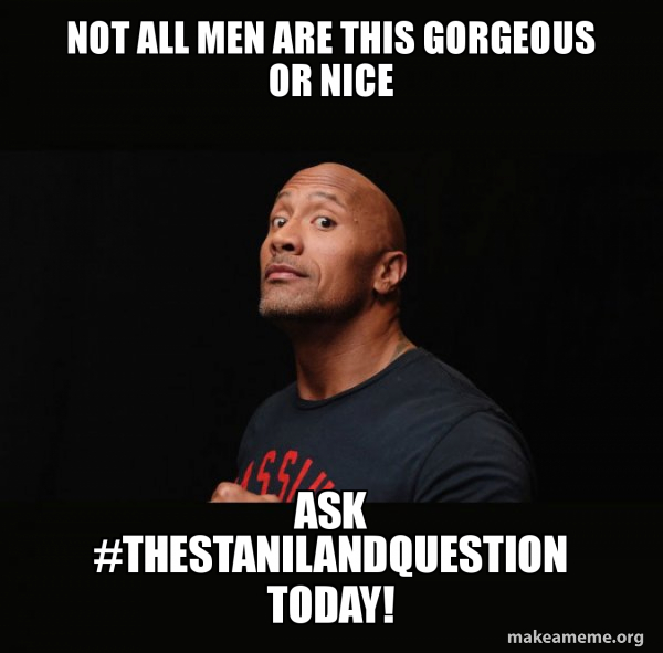 Not all men are this gorgeous or nice Ask #TheStanilandQuestion today ...