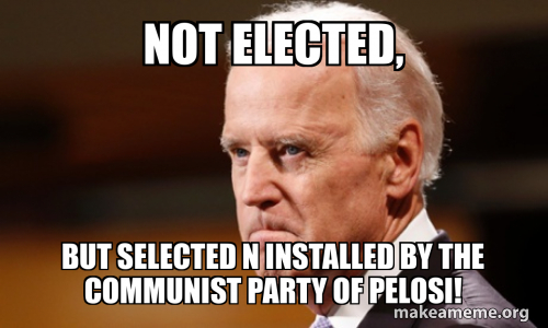 Not Elected, But selected n installed by the communist party of Pelosi ...