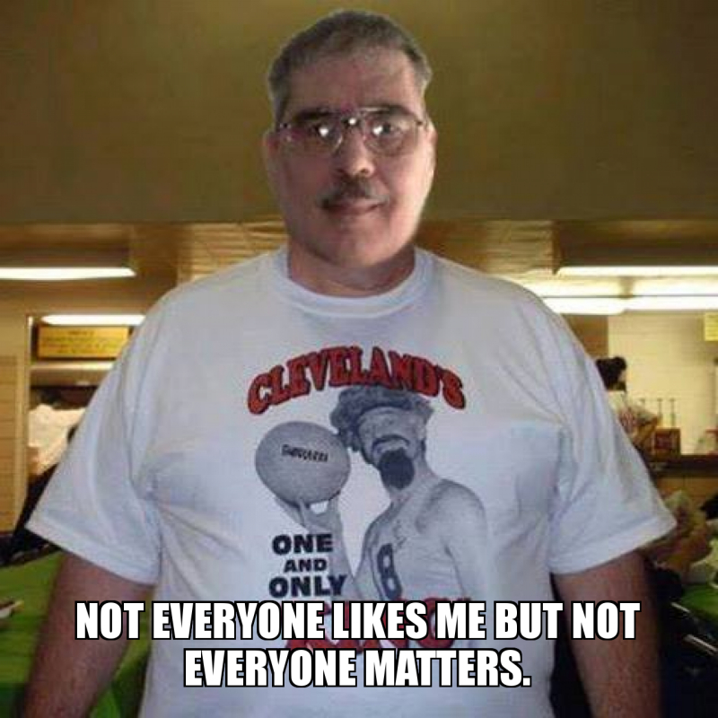 Not everyone likes me but not everyone matters. Meme Generator