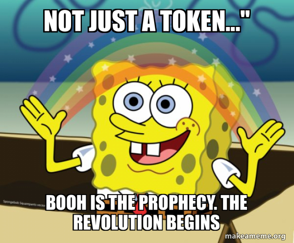 Not just a token..." BOOH is the prophecy. The revolution begins ...