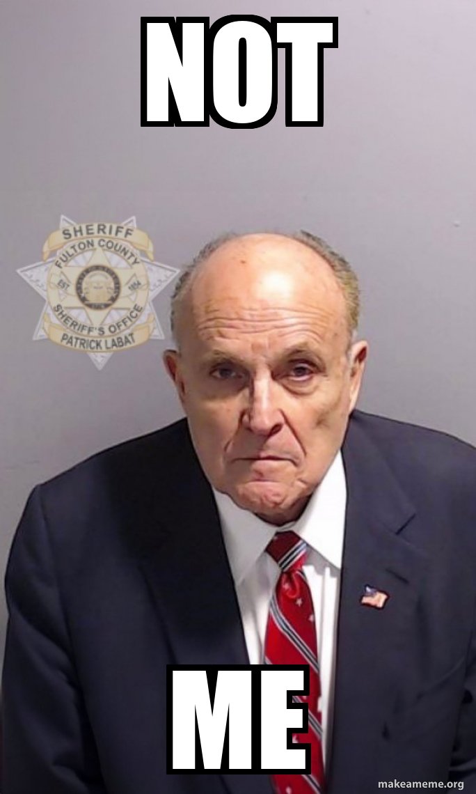 Not Me - Rudy Giuliani Mugshot Meme Generator