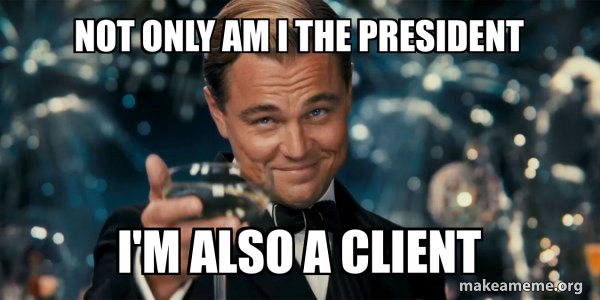 NOt only am I the President I'm also a client - Great Gatsby Reaction ...