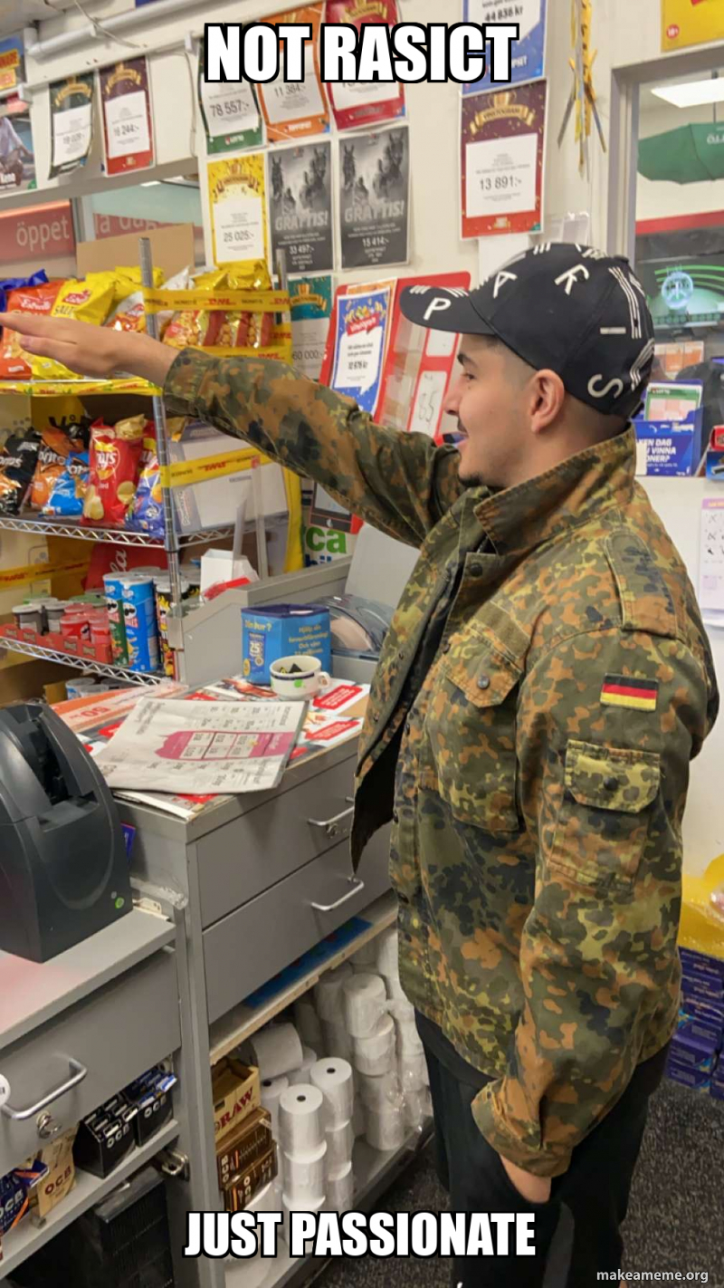 Not rasict Just passionate Meme Generator