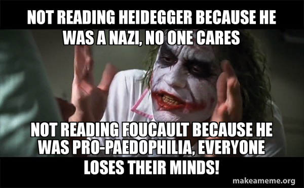 not reading heidegger because he was a nazi, no one cares Not reading ...
