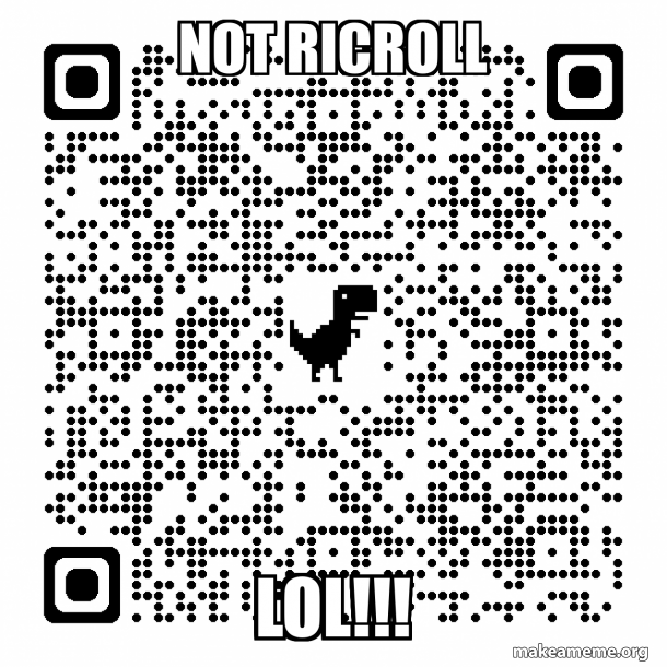 Not ricroll LOl!!! Meme Generator