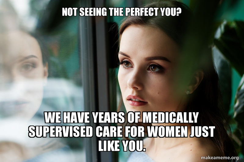 not seeing the perfect you? we have years of medically supervised care ...