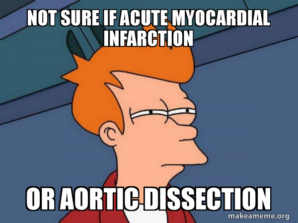 not sure if acute myocardial infarction or aortic dissection - Futurama ...