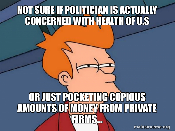 Not sure if politician is actually concerned with health of U.S or just ...