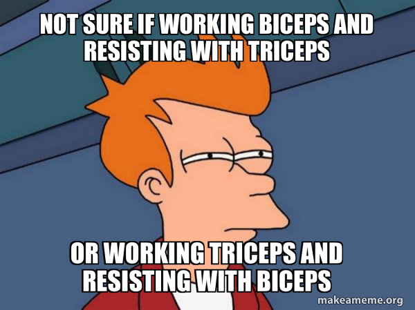 Not sure if working biceps and resisting with triceps or working ...