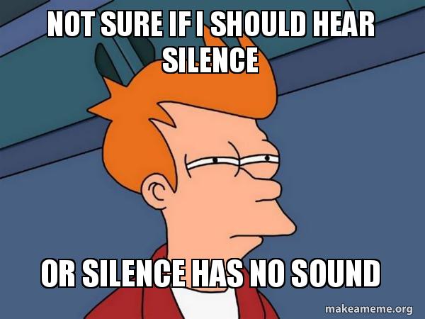 Not sure if i should hear silence or silence has no sound - Futurama ...