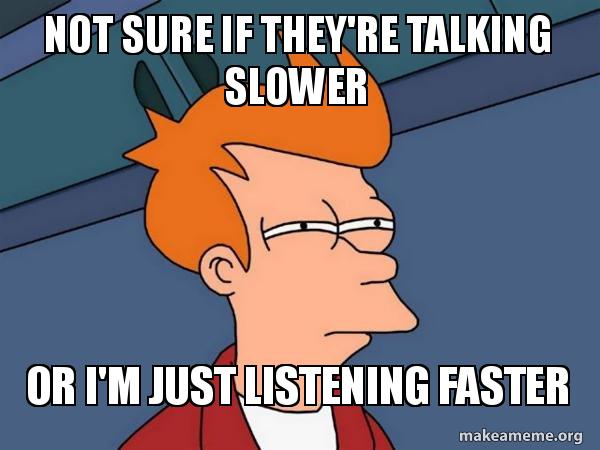 Slow Talker Memes